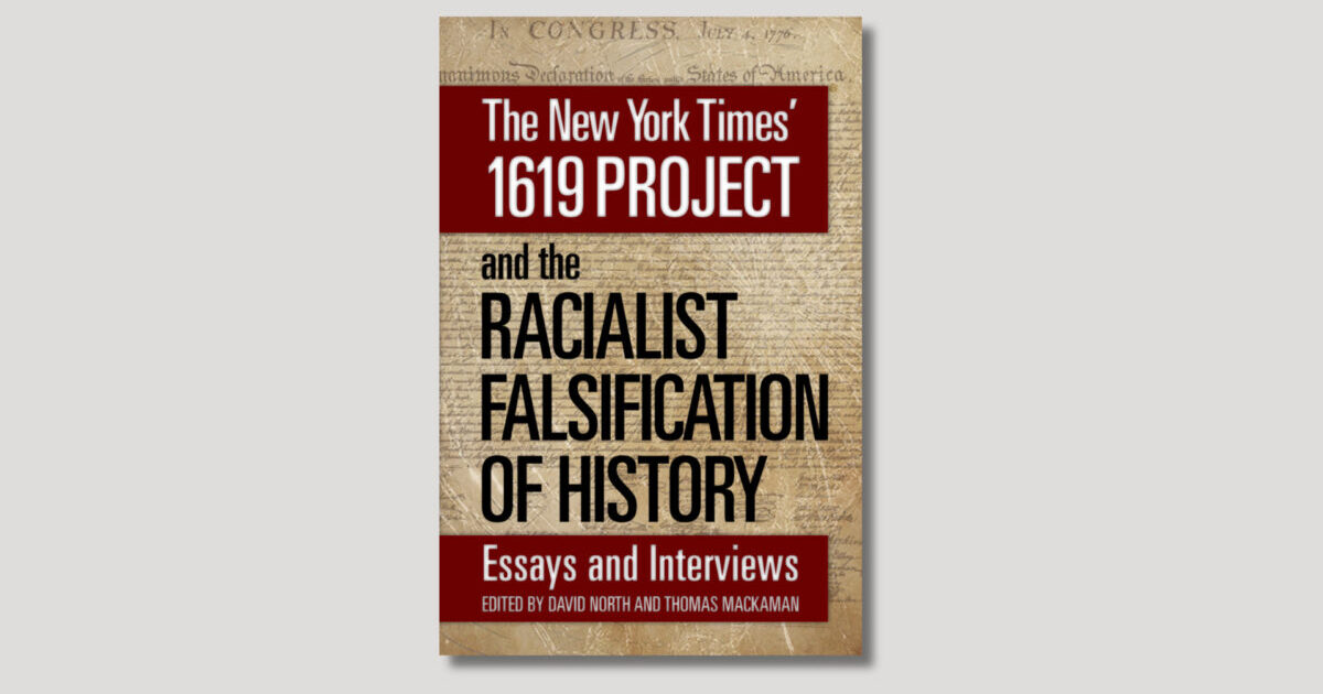 The New York Times’ 1619 Project and the Racialist Falsification…