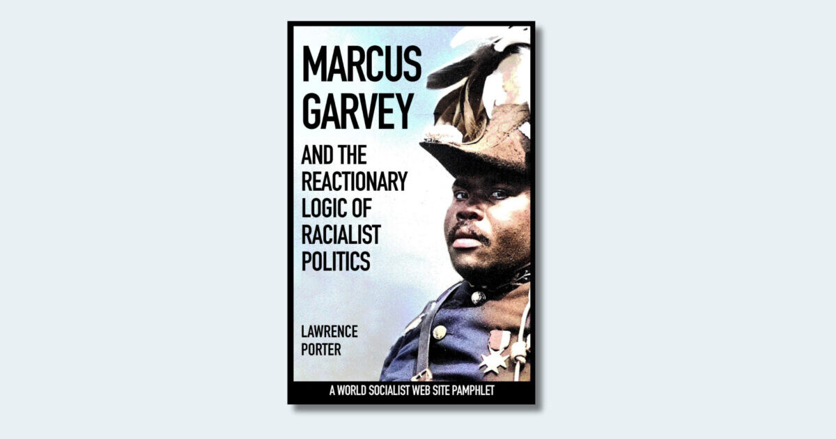 Marcus Garvey and the Reactionary Logic of Racialist Politics